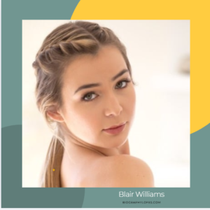 Blair Williams Net worth, Age, Caeer, Bio/Wiki and Family